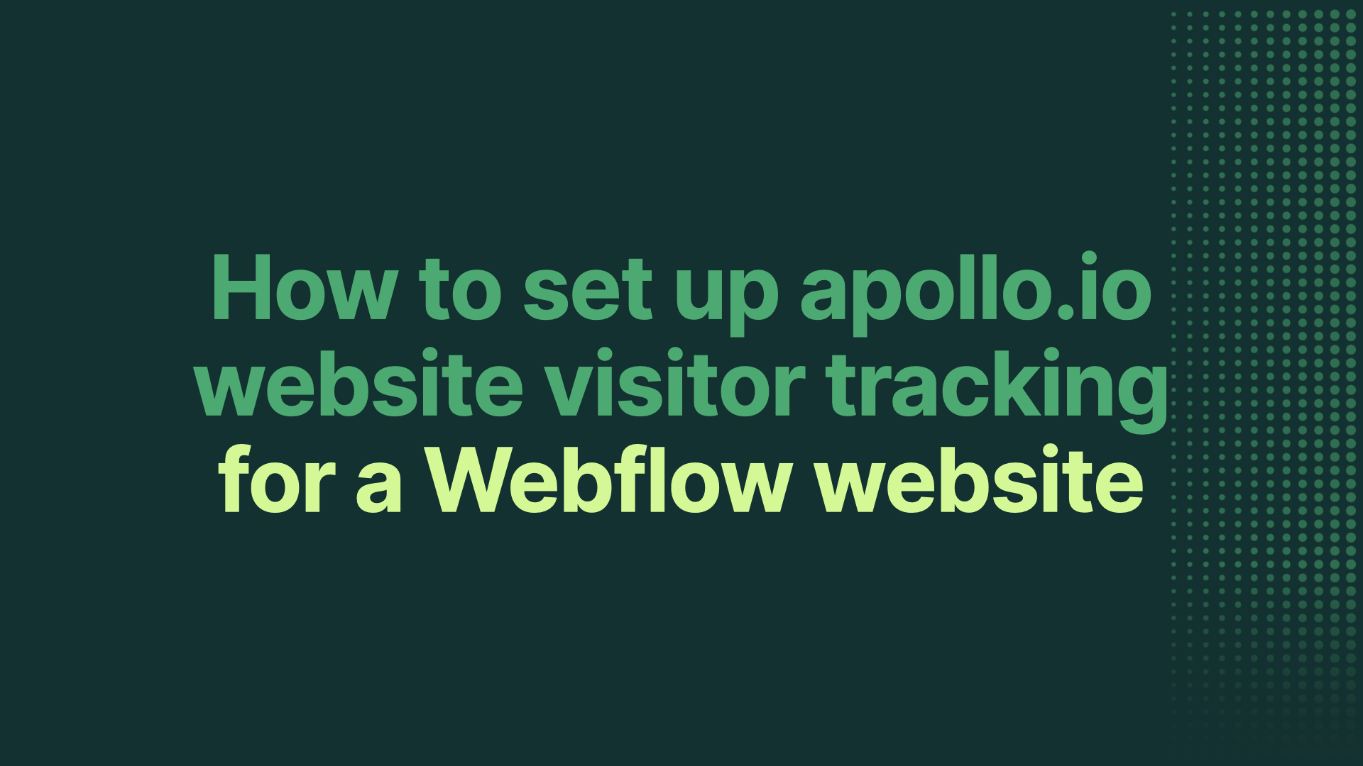 How to set up Apollo.io website visitor tracking for a Webflow website